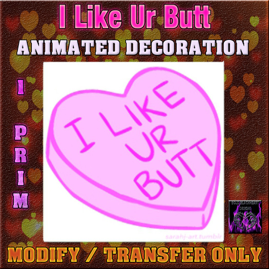 Second Life Marketplace - BBD - I Like Ur Butt (Animated Decoration/Gift)