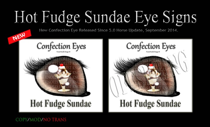 Second Life Marketplace - HOT FUDGE SUNDAE EYE SIGNS & OFFSPRING