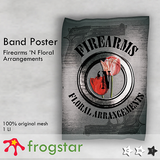 Second Life Marketplace - Frogstar - Band Poster (Firearms 'N Floral ...