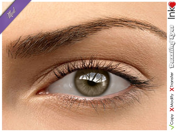 Second Life Marketplace - * Inkheart * - Dazzling Eyes - Mud (3 Sizes Sys + Mesh)