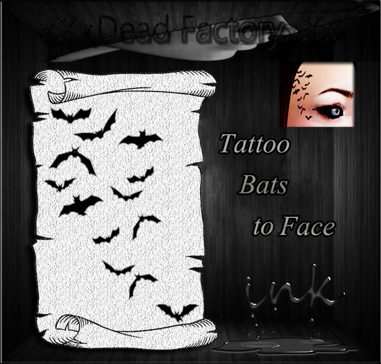 Second Life Marketplace - xXxDFxXx Tattoo Bats To Face BOX