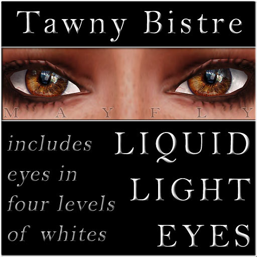 Second Life Marketplace - Mayfly - Liquid Light Eyes (Tawny Bistre)