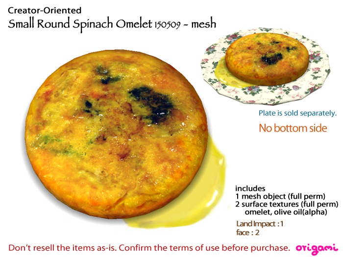 Second Life Marketplace - origami~ Small Round Spinach Omelet 150509 - Mesh