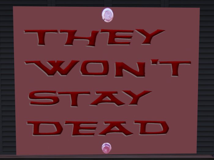 Second Life Marketplace - They Won't Stay Dead Sign