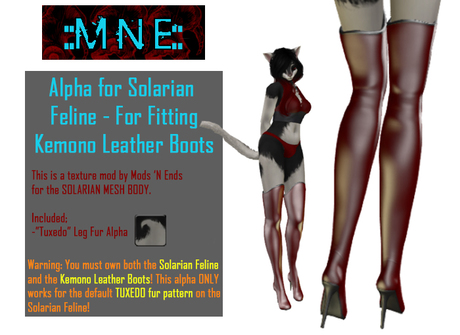 Second Life Marketplace - :::MNE::: Solarian Leg Alpha for Kemono Leather Boots [Tuxedo]