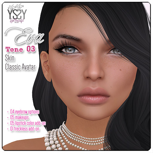 Second Life Marketplace - *YS&YS* Eva Tone03 Skin Classic SL Avatar
