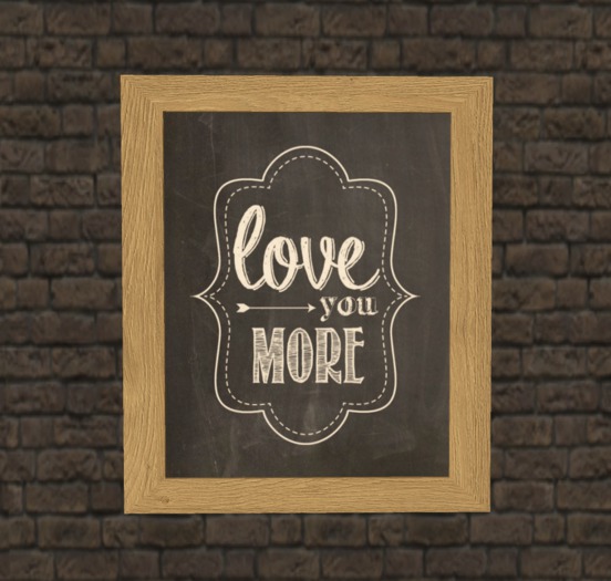 Second Life Marketplace - Love You More ~ Framed Chalk Board Art {Mesh}
