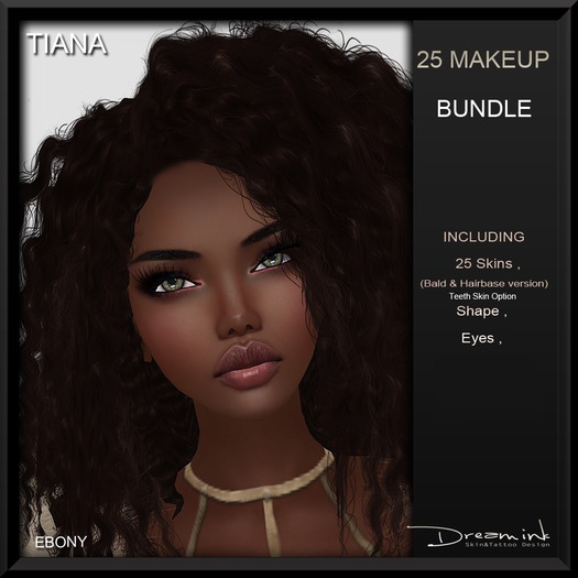 Second Life Marketplace - DREAM INK "Classic Skin TIANA Bundle" Ebony
