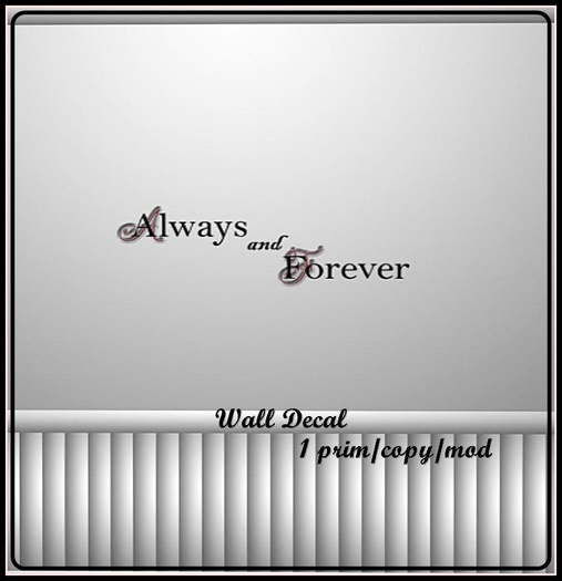 Second Life Marketplace - Wall Decal Always and Forever