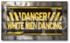 Second Life Marketplace - SIGN - Danger Whitemen Dancing