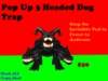 Second Life Marketplace - Pop Up 3 Headed Dog Trap With Sound