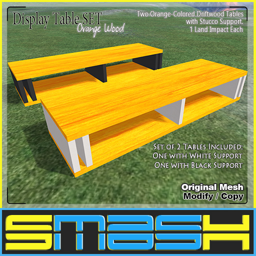 Second Life Marketplace - SMASH - Display Table SET (Orange Wood)