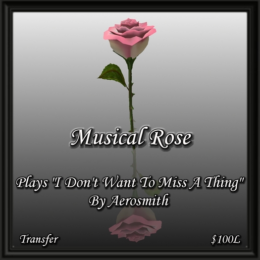 Second Life Marketplace - Musical Rose - I Don't Want To Miss A Thing