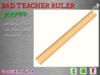 Second Life Marketplace - Bad Teacher Ruler
