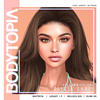 Second Life Marketplace - BODYTOPIA - Olivia Shape - Lelutka Evo Erin