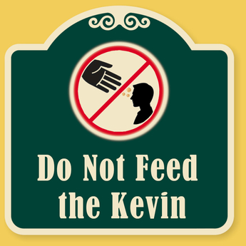 Second Life Marketplace - Do Not Feed the Kevin SIGN