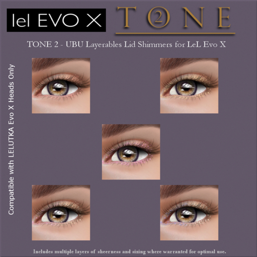 Second Life Marketplace - TONE 2 - UBU Layerables Lid Shimmers for LeL ...