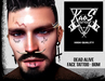 Second Life Marketplace - KAOS DEAD ALIVE TATTOO ( FACE ) BOM
