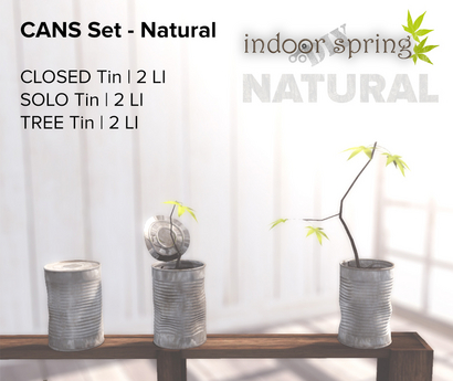 Second Life Marketplace - 8f8 - Indoor DIY Spring CANS Set - NATURAL