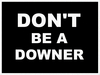 Second Life Marketplace - * Chris O. Don't Be A Downer Sign