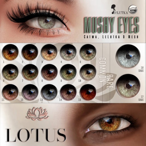 Second Life Marketplace - LOTUS. Mushy Eyes 16 (LeLutka) RARE