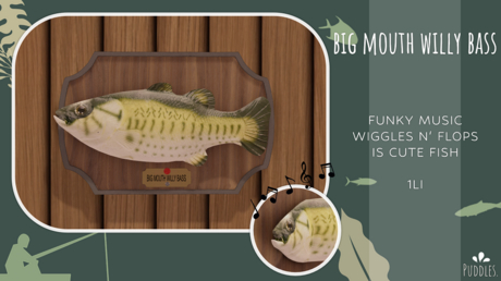 Second Life Marketplace - Puddles. Big Mouth Willy Bass