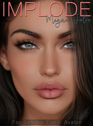 Second Life Marketplace - IMPLODE> Megan Jolie EvoX skin