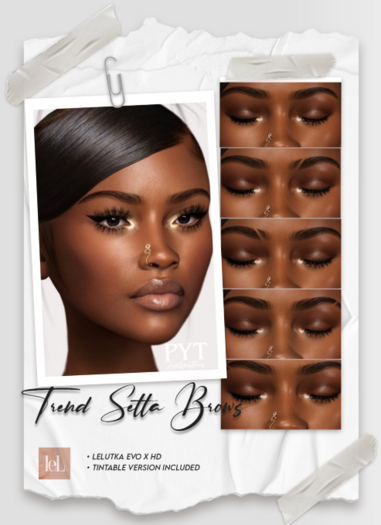 Second Life Marketplace - P.Y.T Trend Setta Brows HD (Lelutka EvoX)