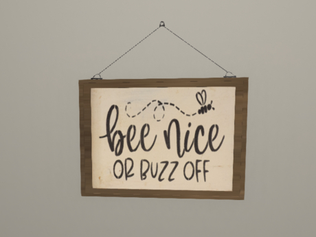 Second Life Marketplace - Bee Nice Or Buzz Off Framed Sign
