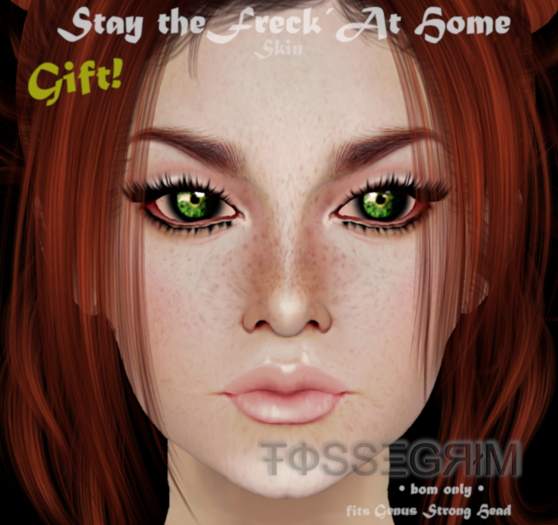 Second Life Marketplace - [FOSSEGRIM] - Stay the Freck Home GIFT Skin ...