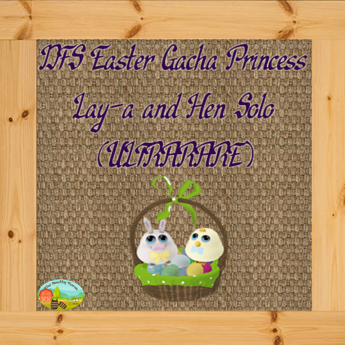 Second Life Marketplace - DFS Easter Gacha: Princess Lay-a and Hen Solo ...
