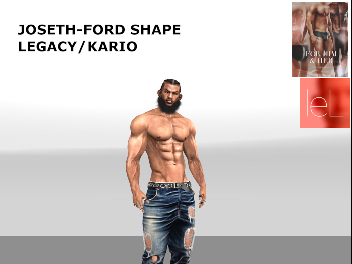 Second Life Marketplace - JOSETH FORD SHAPE LEGACY/KARIO
