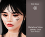 Second Life Marketplace - BiBi Store Marla Face Bom Tattoo Set Lelutka EvoX