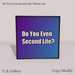Second Life Marketplace - ! U.B. Gallery Do You Even Second Life? Meme ...