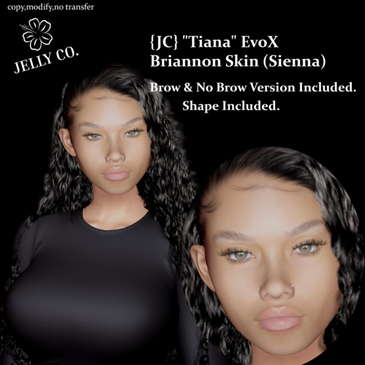 Second Life Marketplace - {JC} "Tiana" EvoX Briannon Skin (SIENNA)