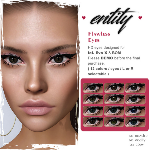 Second Life Marketplace - Entity Flawless Eyes - LEL Evo-X BOM DEMO