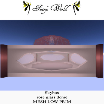 Second Life Marketplace - *Fairy`s World* Skybox dome rose glass MESH ...