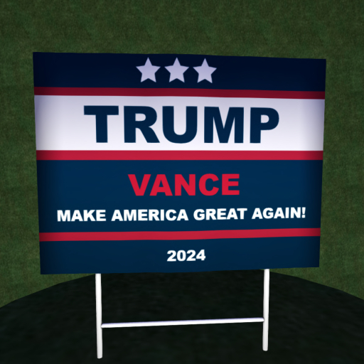 Second Life Marketplace - Trump Vance MAGA 2024 Yard Sign