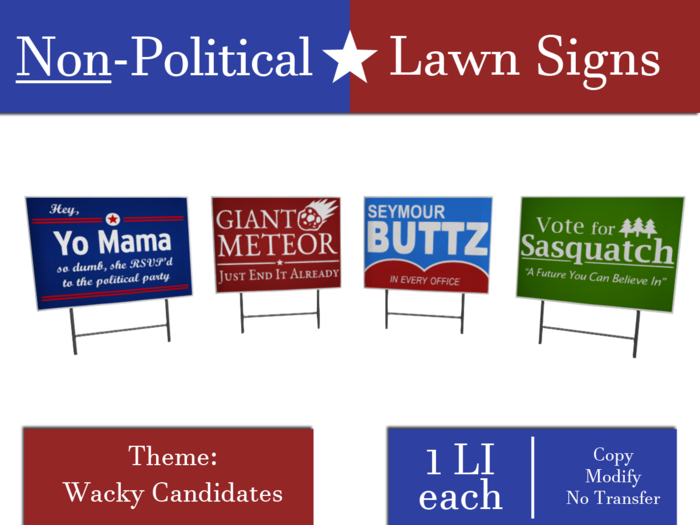 Second Life Marketplace - Non-Political Lawn Signs - Wacky Candidates