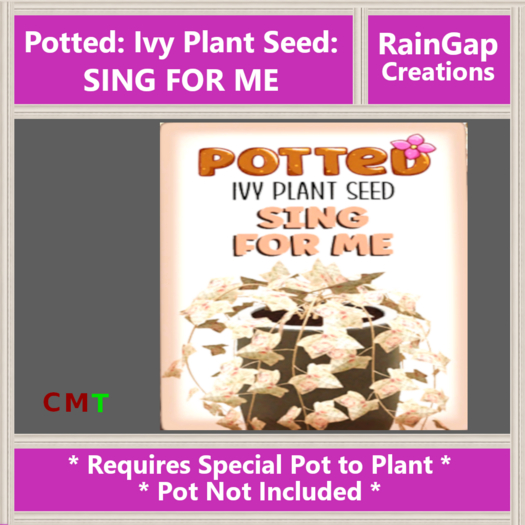 Second Life Marketplace - Potted: Ivy Plant Seed: Sing For Me ACTUAL ITEM