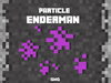 Second Life Marketplace - QwQ - Enderman Particle Minecraft
