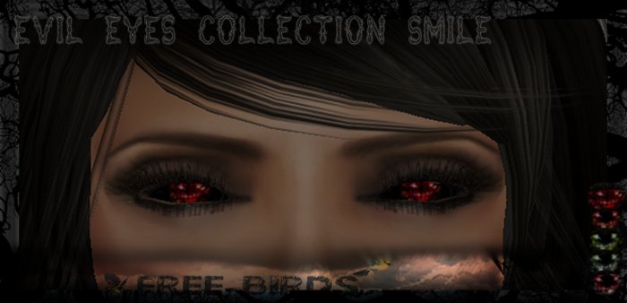 Second Life Marketplace - ~~FREE BIRDS~~Evil eyes smile collection