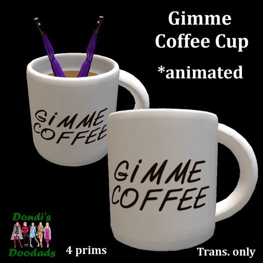 Second Life Marketplace - Dondi's Doodads Gimme Coffee Cup
