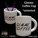 Second Life Marketplace - Dondi's Doodads Gimme Coffee Cup