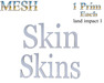 Second Life Marketplace - T-3D Creations [ Skin/Skins ] MESH - Full Perm