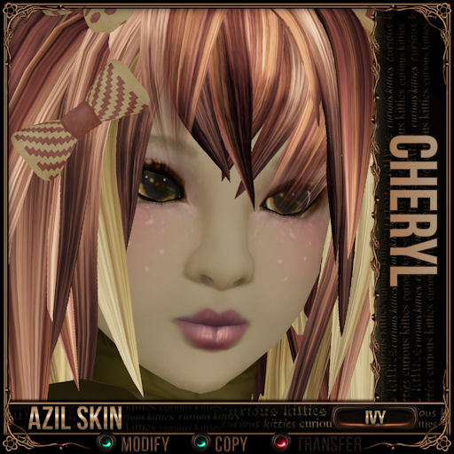 Second Life Marketplace - =^.^= Curious Kitties - Azil Ivy Skin - Cheryl