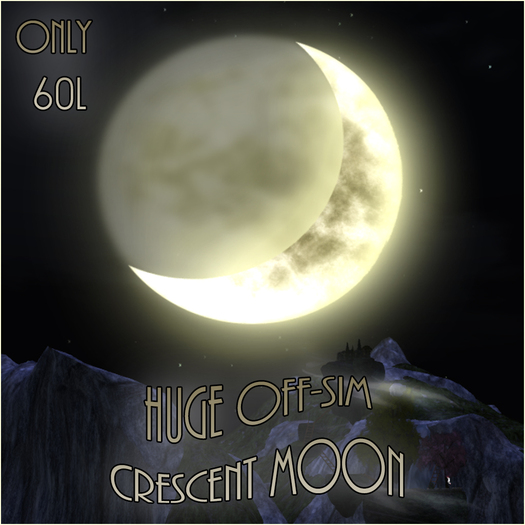 Second Life Marketplace - Souled Out Huge Off Sim Crescent Moon!
