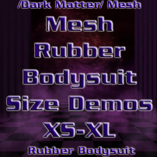 Second Life Marketplace - /Dark Matter/ Rubber Bodysuit Size Demos