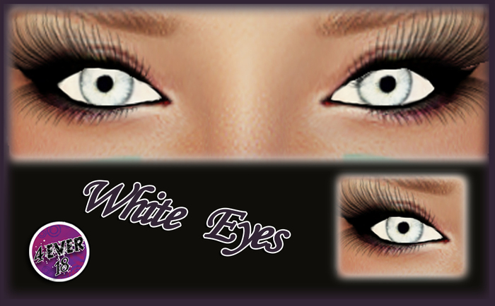 Second Life Marketplace - **White Eyes** 4Ever18