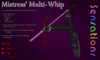 Second Life Marketplace - Mistress' Multi Whip - Sensations Classic